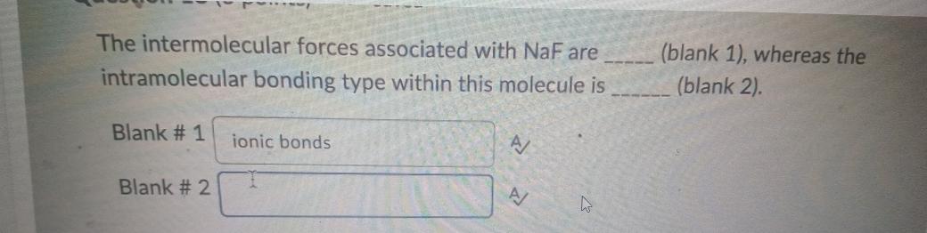 Solved The intermolecular forces associated with NaF are | Chegg.com