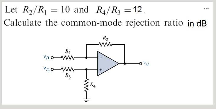 Solved Let R2R1=10 ﻿and R4R3=12.Calculate the common-mode | Chegg.com