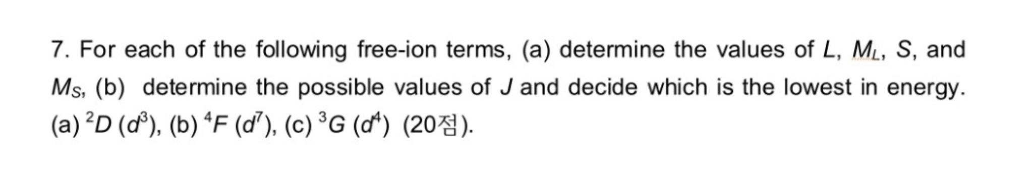 Solved 7. For each of the following free-ion terms, (a) | Chegg.com