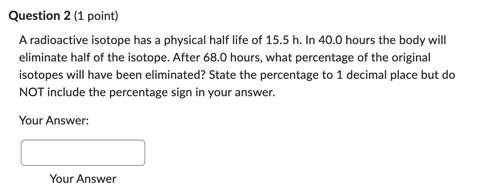 Solved A radioactive isotope has a physical half life of | Chegg.com