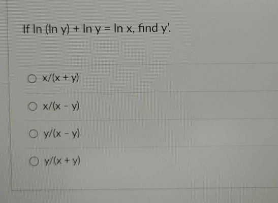 Solved (lny)+lny=lnxx/(x+y)x/(x−y)y/(x−y)y/(x+y) | Chegg.com