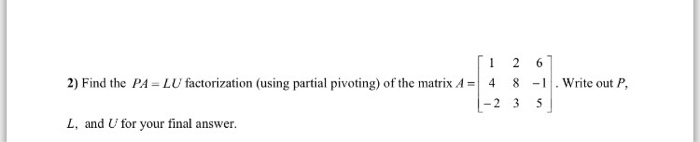 Solved 2 Find The Pa Lu Factorization Using Partial