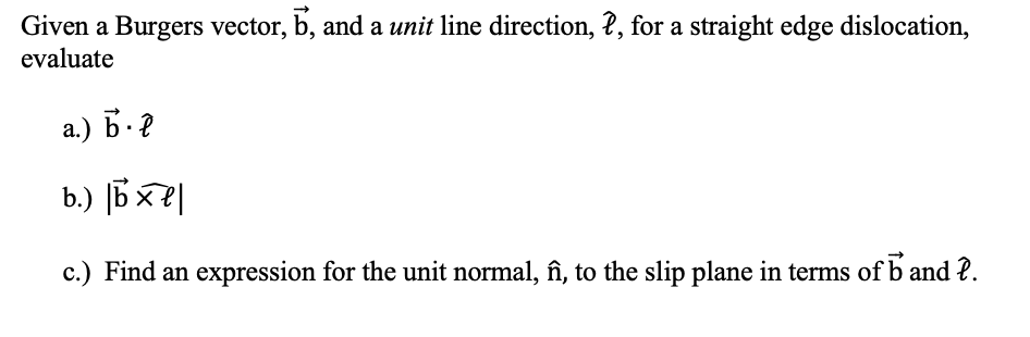 Solved Given a Burgers vector, b, and a unit line direction, | Chegg.com