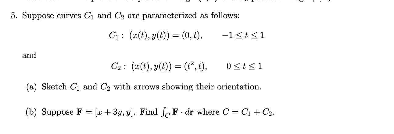 Solved 5. Suppose curves C1 and C2 are parameterized as | Chegg.com
