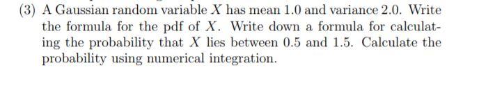 Solved (3) A Gaussian random variable X has mean 1.0 and | Chegg.com