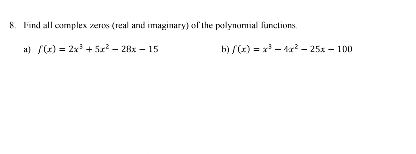 Solved 8. Find all complex zeros (real and imaginary) of the | Chegg.com