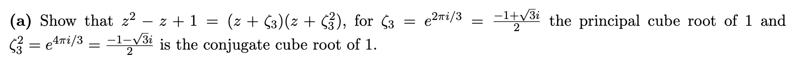 Solved e2ni/3 -1+V3i the principal cube root of 1 and 2 (a) | Chegg.com