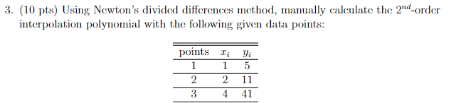 Solved (10 pts) Using Newton's divided differences method, | Chegg.com