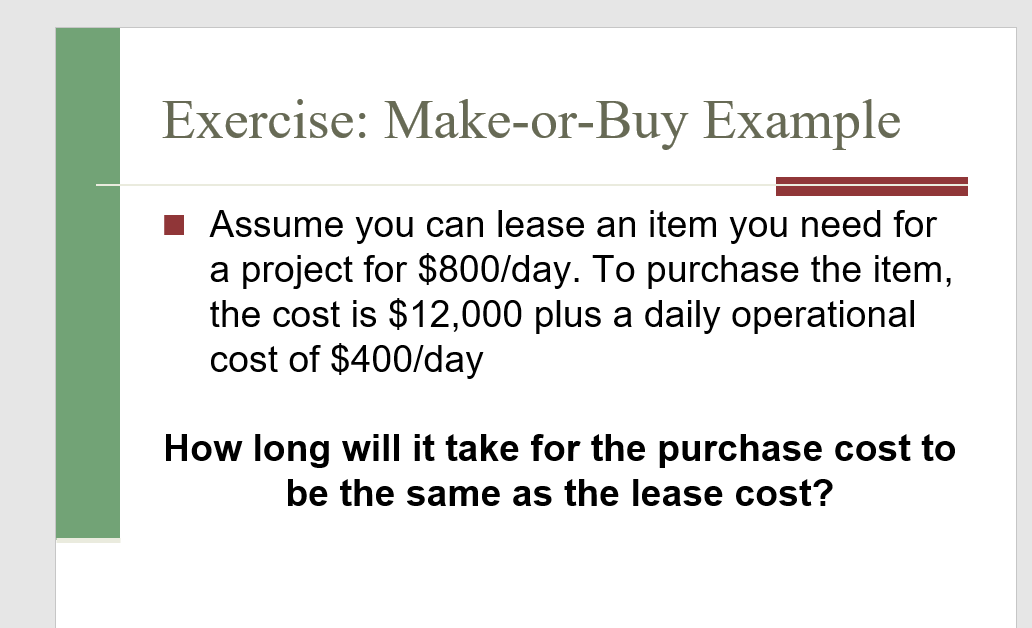 Solved Exercise: Make-or-Buy Example Assume you can lease an | Chegg.com