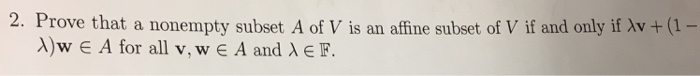Solved 2. Prove that a nonempty subset A of V is an affine | Chegg.com