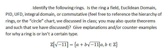 Solved Identify the following rings. Is the ring a field, | Chegg.com