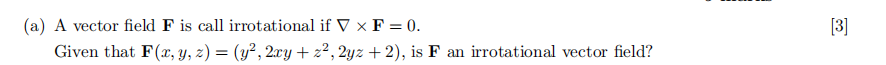 Solved (a) A vector field F is call irrotational if ∇×F=0. | Chegg.com