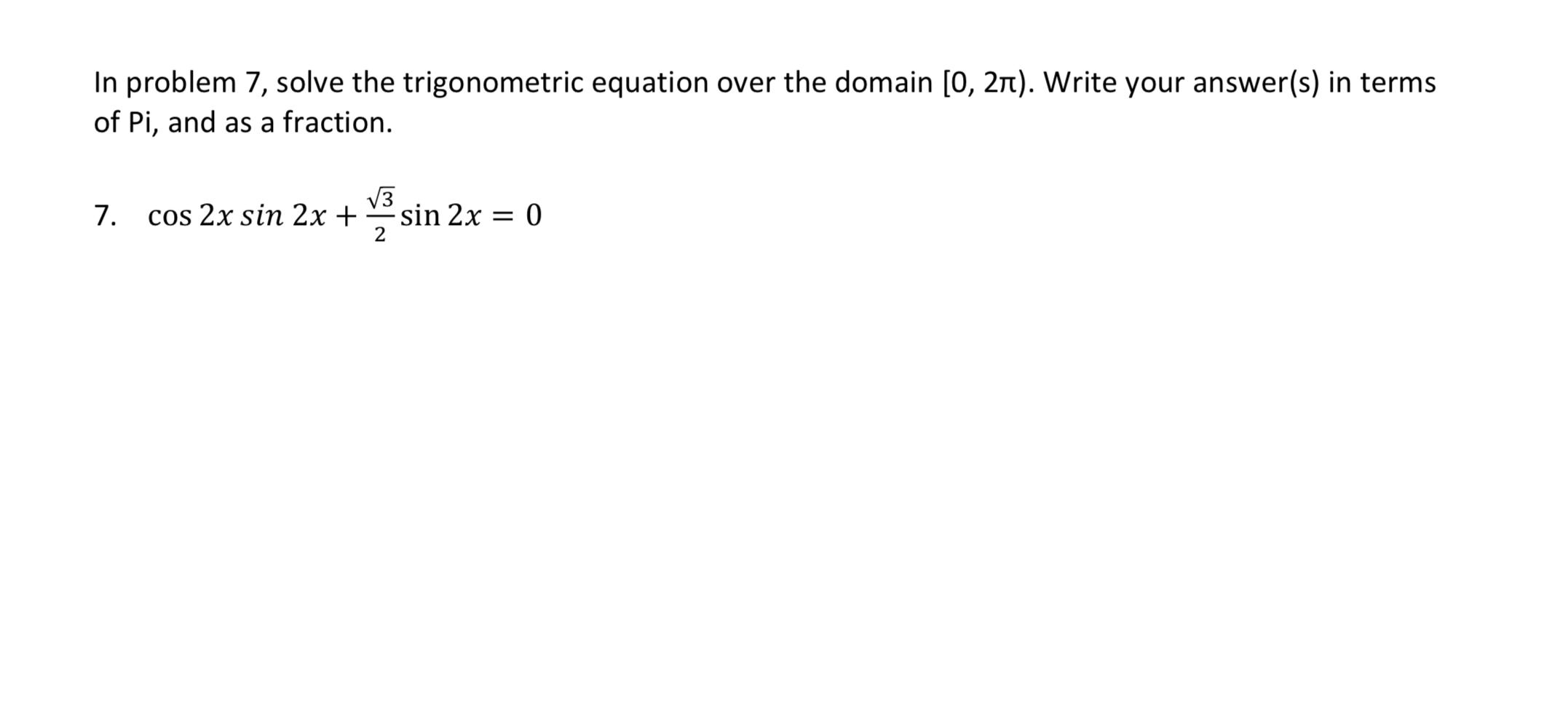 Solved In problem 7, solve the trigonometric equation over | Chegg.com