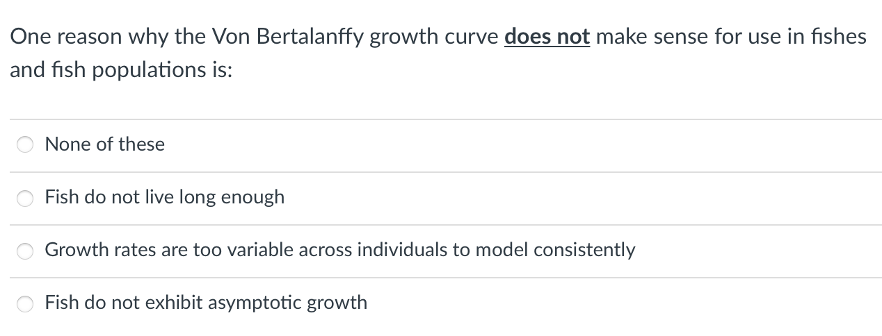 Solved One reason why the Von Bertalanffy growth curve does | Chegg.com
