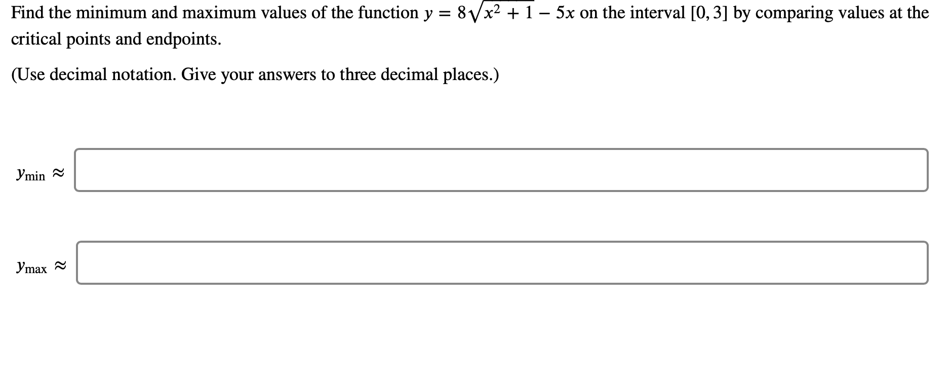 Solved Find the minimum and maximum values of the function | Chegg.com