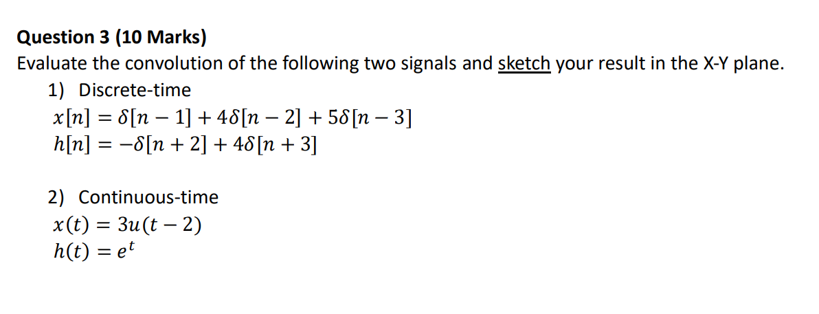Solved Question 3 (10 Marks) Evaluate the convolution of the | Chegg.com