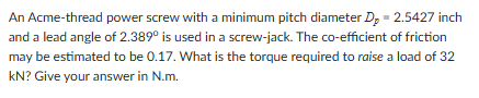 Solved An ﻿Acme-thread power screw with a minimum pitch | Chegg.com