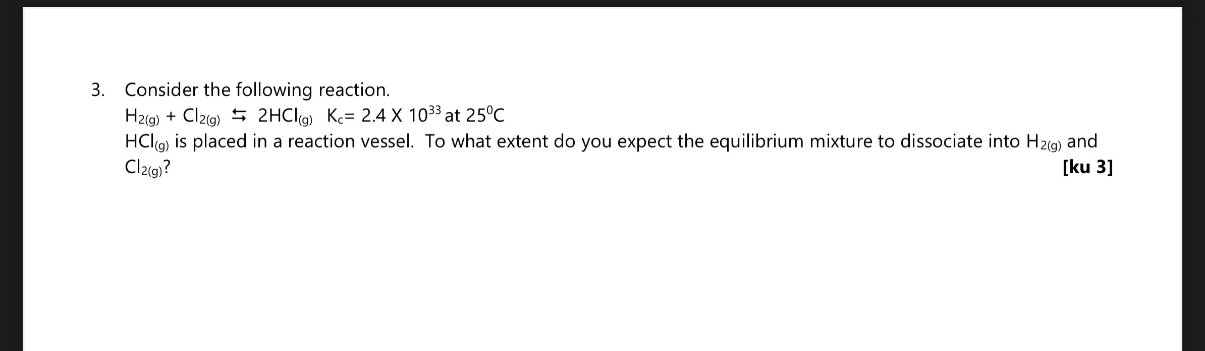 Solved 3. Consider the following reaction. H2(g) + Cl2(g) | Chegg.com