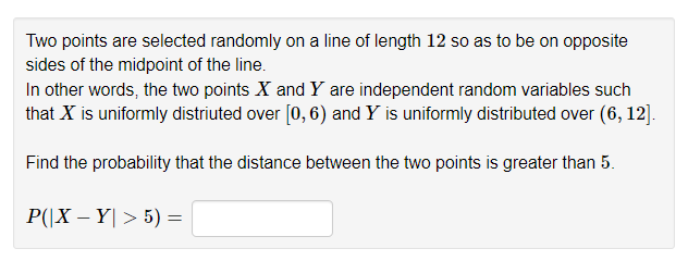 Solved Two points are selected randomly on a line of length | Chegg.com