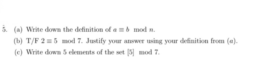 Solved 5. (a) Write down the definition of ab mod n (b) T/F | Chegg.com