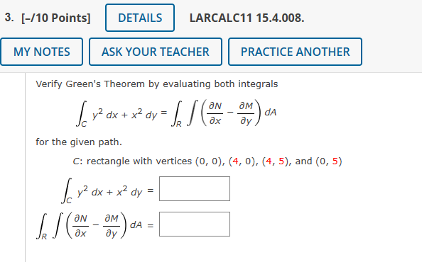 Solved Verify Green's Theorem by evaluating both integrals | Chegg.com