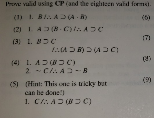 Solved Prove valid using CP (and the eighteen valid forms). | Chegg.com