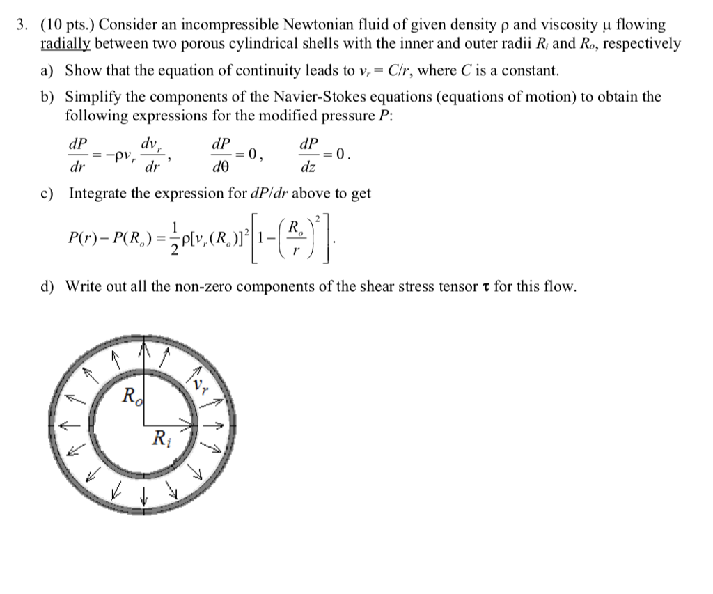 Solved 3. (10 pts.) Consider an incompressible Newtonian | Chegg.com Solved 3. (10 pts.) Consider an incompressible Newtonian | Chegg.com