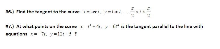 Solved \#6.) Find the tangent to the curve x=sect,y=tant,−2π | Chegg.com