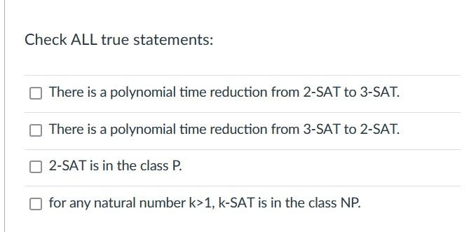 Solved Check ALL true statements: There is a polynomial time | Chegg.com