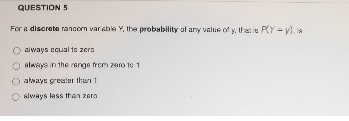 Solved QUESTION 5 For a discrete random variable Y, the | Chegg.com