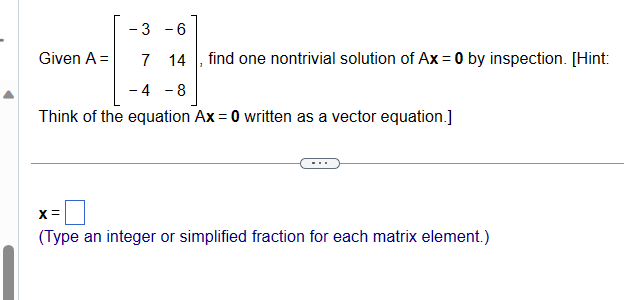 Solved Given A=[-3-6714-4-8], ﻿find one nontrivial solution | Chegg.com