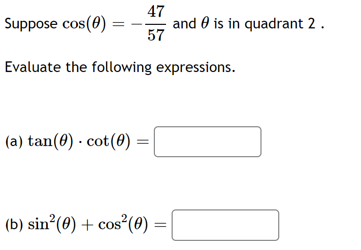 Solved Suppose cos(θ)=−5747 and θ is in quadrant 2 . | Chegg.com