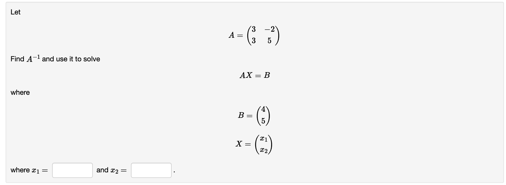 Solved A=(33−25) Find A−1 and use it to solve AX=B where | Chegg.com