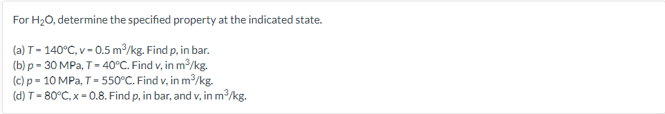 For H2O, determine the specified property at the | Chegg.com