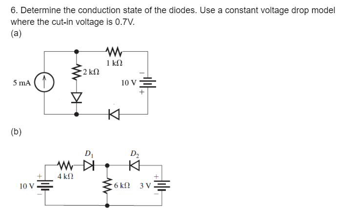 Solved 6. Determine the conduction state of the diodes. Use | Chegg.com