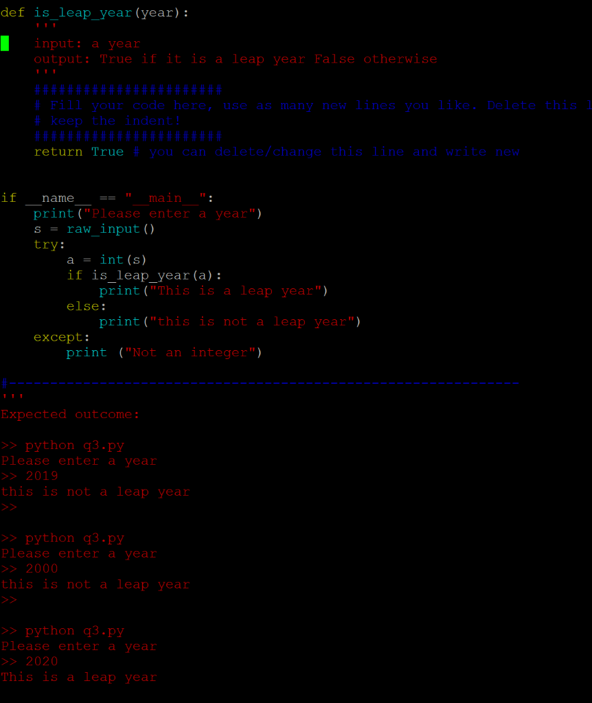 Solved def is_leap year (year) : input: a year output: True | Chegg.com