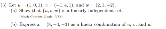 Solved (3) Let u=(1,0,1),v=(−1,4,1), and w=(2,1,−2). (a) | Chegg.com