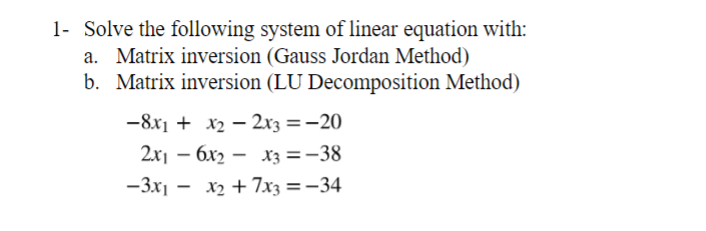 Solved 1- Solve the following system of linear equation | Chegg.com