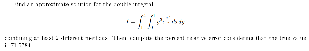 Solved Find an approximate solution for the double integral | Chegg.com