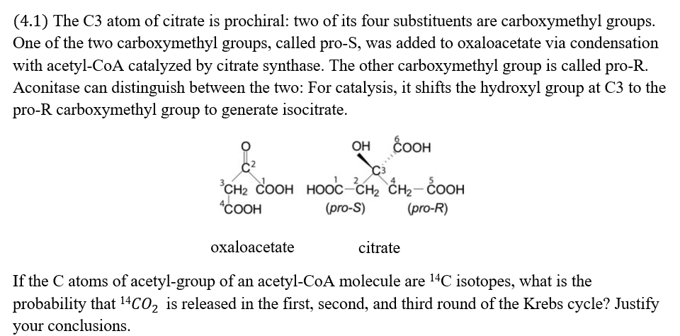 Solved (4.1) The C3 atom of citrate is prochiral: two of its | Chegg.com