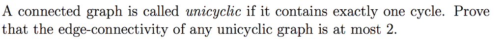 Solved A connected graph is called unicyclic if it contains | Chegg.com
