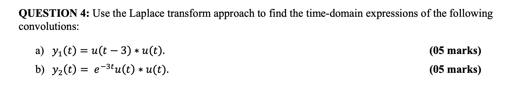 Solved QUESTION 4: Use the Laplace transform approach to | Chegg.com