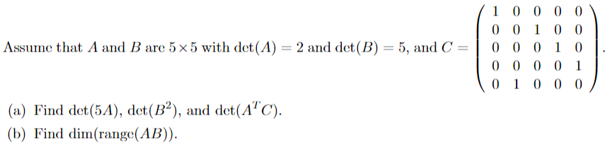 Solved Assume that A and B are 5×5 with det(A)=2 and | Chegg.com