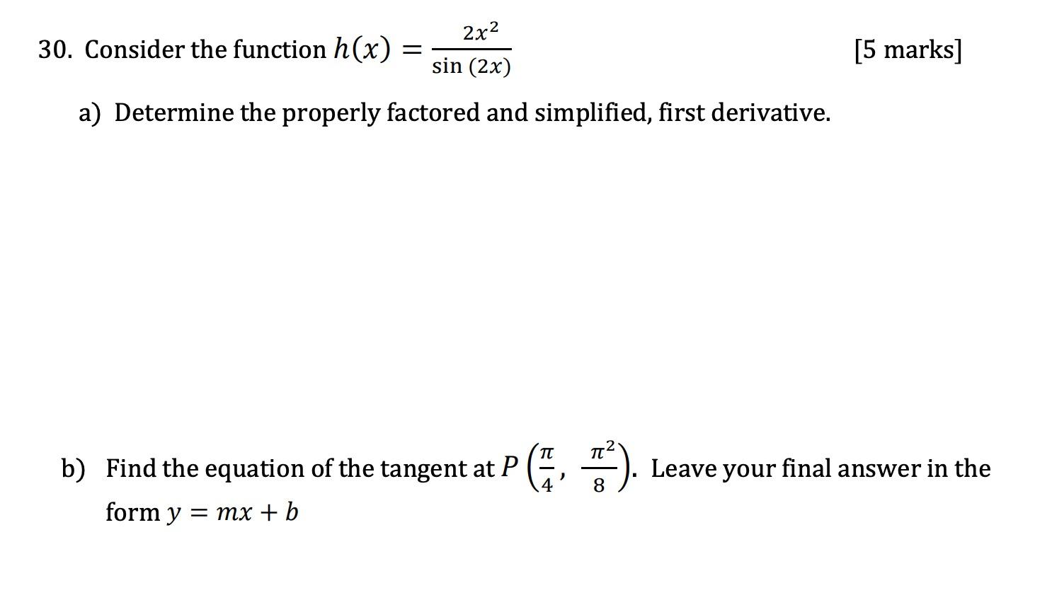 Solved 0. Consider the function h(x)=sin(2x)2x2 [5 marks] a) | Chegg.com