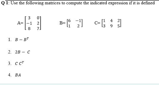 Solved Q1: Use the following matrices to compute the | Chegg.com