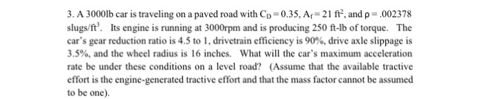 Solved A 3000lb car is traveling on a paved road with C_D = | Chegg.com