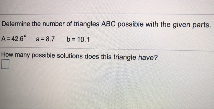 Solved Determine the number of triangles ABC possible with | Chegg.com