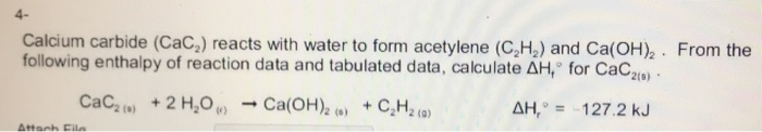 Solved 4- Calcium carbide (CaC2) reacts with water to form | Chegg.com