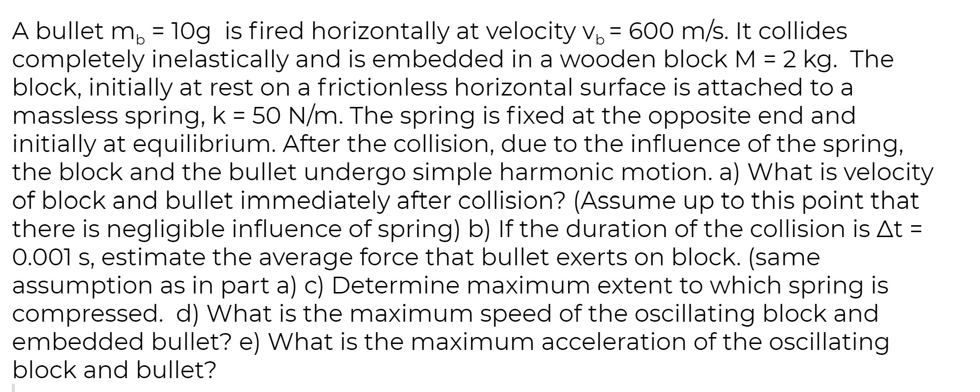 Solved A bullet me = 10g is fired horizontally at velocity | Chegg.com