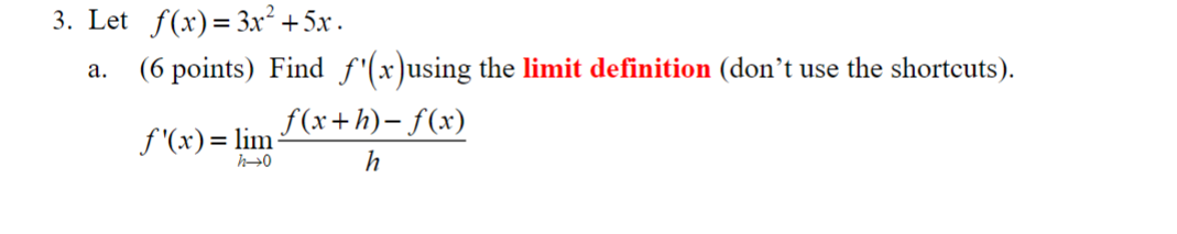 Solved 3. Let f(x)=3x2+5x. a. (6 points) Find f′(x) using | Chegg.com